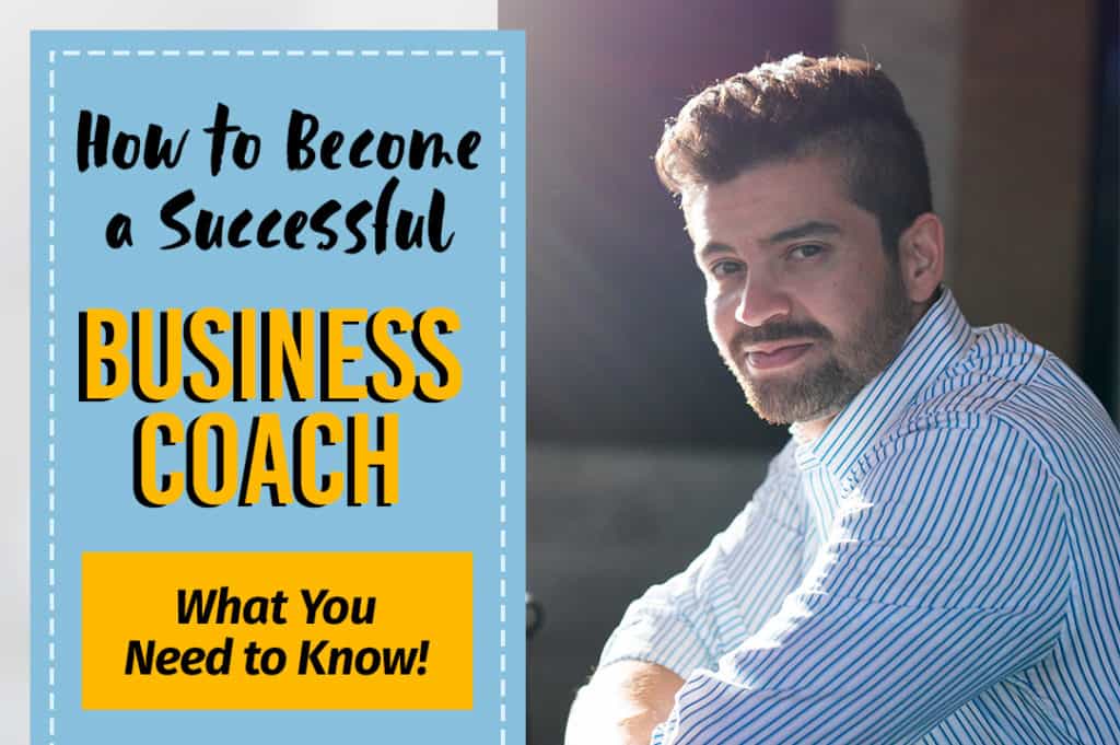 How to Become a Successful Business Coach (What You Need to Know ...